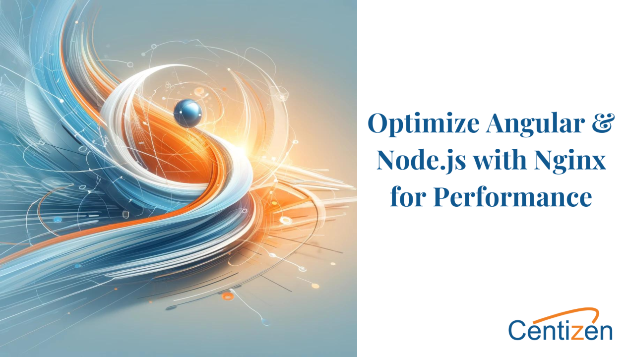 Optimize Angular & Node.js with Nginx for Performance Optimize Angular & Node.js with Nginx for Performance