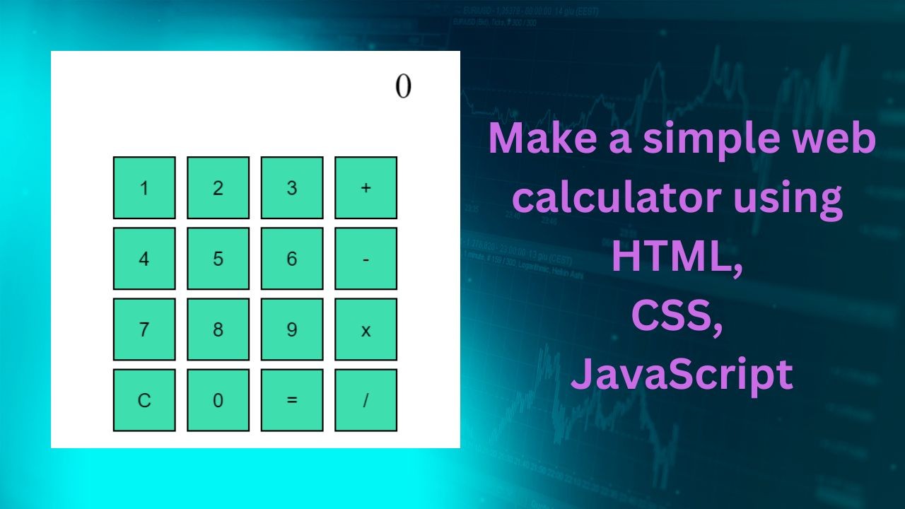 Make a simple web calculator using HTML, CSS, JavaScript Make a simple web calculator using HTML, CSS, JavaScript