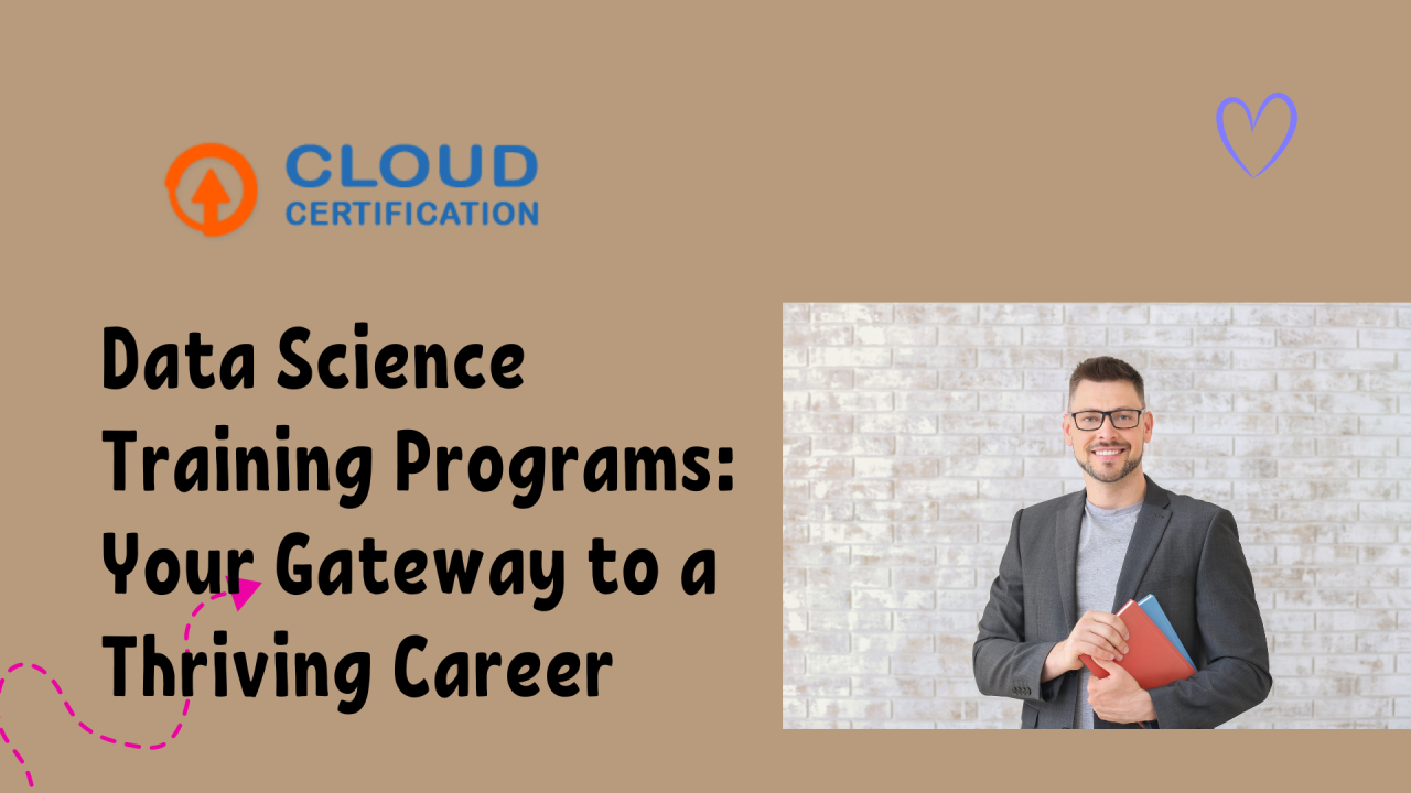 Data Science Training Programs: Your Gateway to a Thriving Career Data Science Training Programs: Your Gateway to a Thriving Career