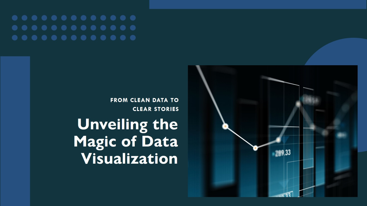 Unveiling the Magic of Data Visualization : From Clean Data to Clear ... Unveiling the Magic of Data Visualization : From Clean Data to Clear ...