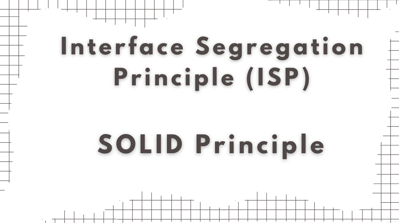 Interface Segregation Principle (ISP): SOLID Principle Interface Segregation Principle (ISP): SOLID Principle