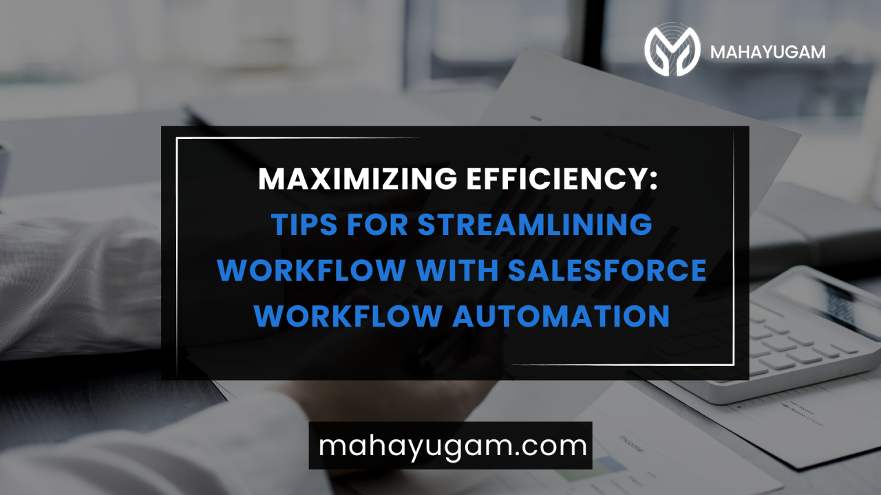 💡 Maximizing Efficiency: Tips for Streamlining Workflow with Salesforce ... 💡 Maximizing Efficiency: Tips for Streamlining Workflow with Salesforce ...