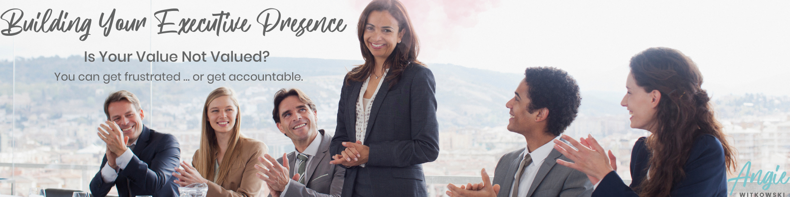 Building Your Executive Presence Building Your Executive Presence