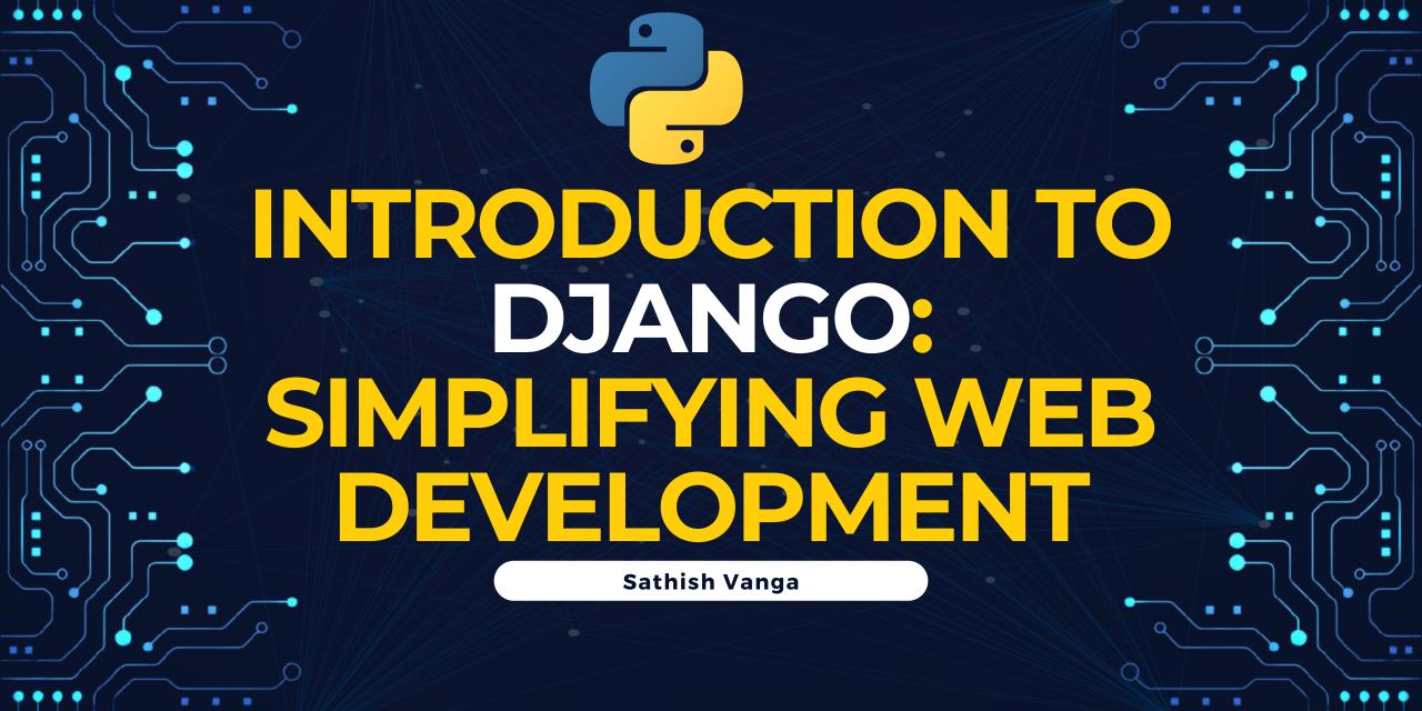 Introduction to Django: Simplifying Web Development Introduction to Django: Simplifying Web Development