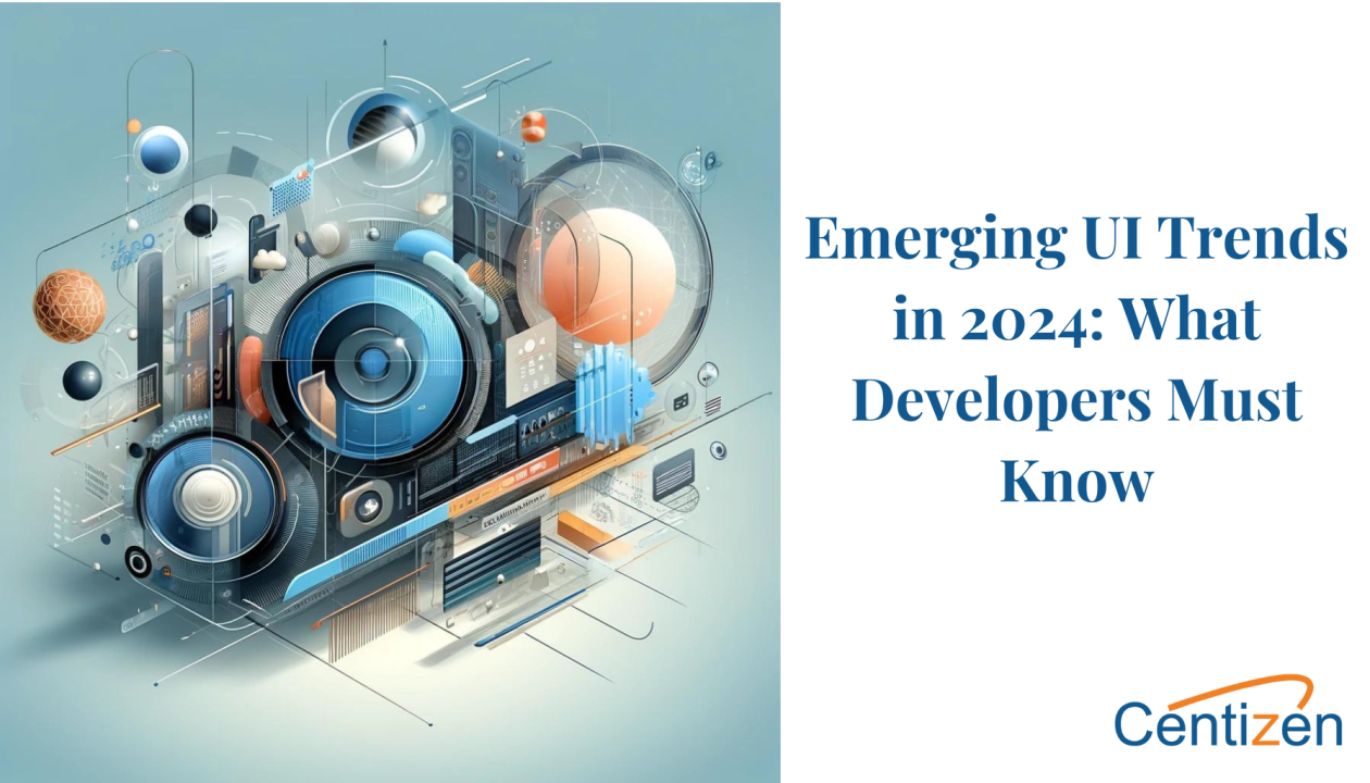 Emerging UI Trends in 2024: What Developers Must Know Emerging UI Trends in 2024: What Developers Must Know