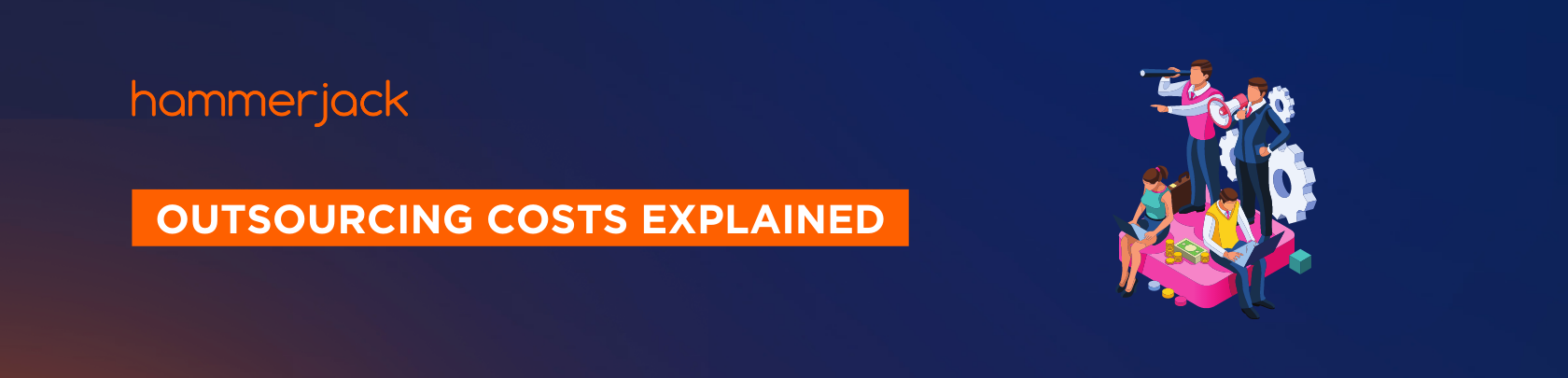 Outsourcing Costs Explained Outsourcing Costs Explained