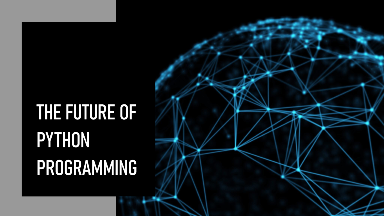 Future of Python Programming Future of Python Programming