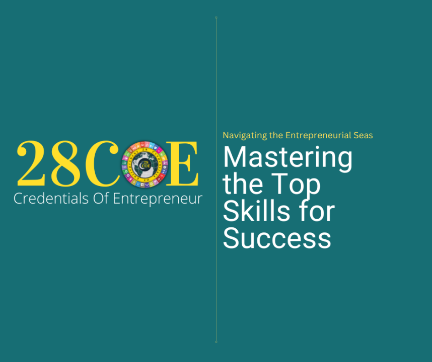 Navigating the Entrepreneurial Seas: Mastering the Top Skills for Success Navigating the Entrepreneurial Seas: Mastering the Top Skills for Success