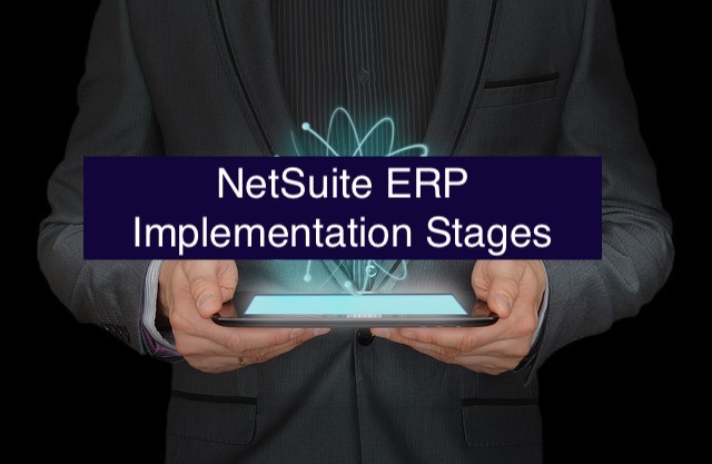 NetSuite ERP Implementation Stages NetSuite ERP Implementation Stages