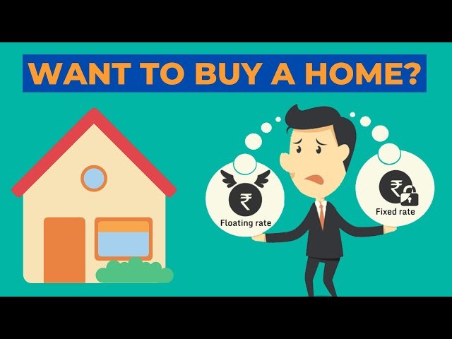 Home Loan Fixed Rate VS Floating Rate. Which is Better? Home Loan Fixed Rate VS Floating Rate. Which is Better?