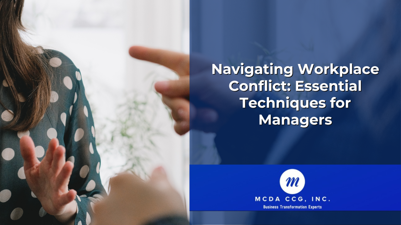 Navigating Workplace Conflict: Essential Techniques for Managers Navigating Workplace Conflict: Essential Techniques for Managers