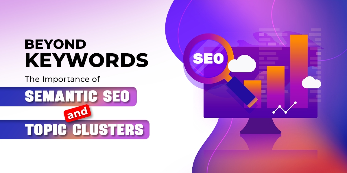 Beyond Keywords: Unlock the Power of Semantic SEO and Topic Beyond Keywords: Unlock the Power of Semantic SEO and Topic