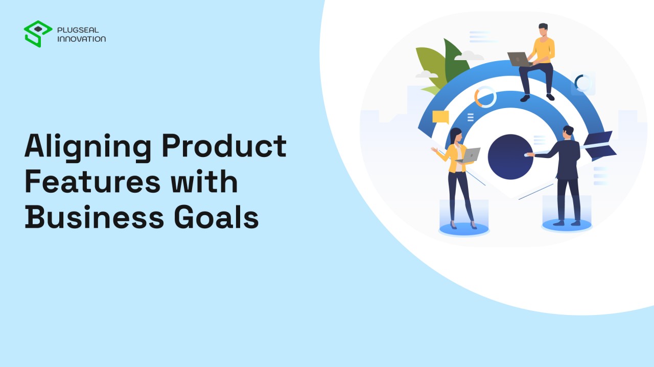 Aligning Product Features with Business Goals Aligning Product Features with Business Goals