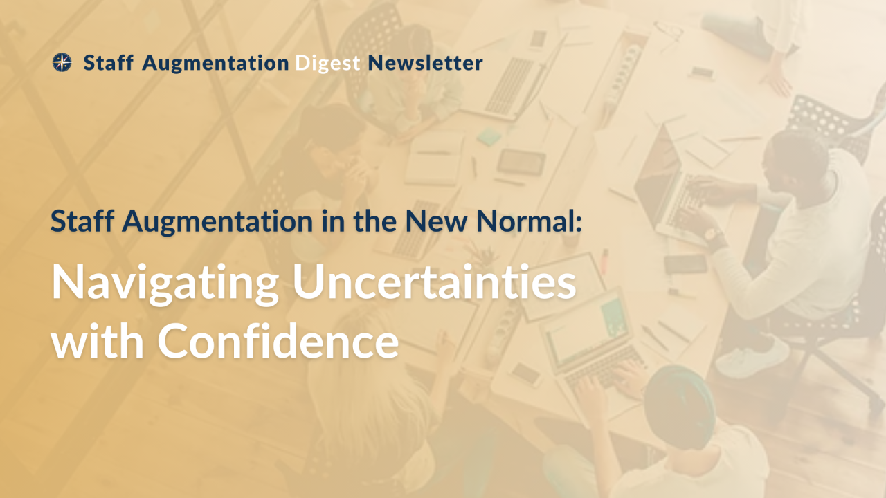 Staff Augmentation in the New Normal: Navigating Uncertainties with ... Staff Augmentation in the New Normal: Navigating Uncertainties with ...