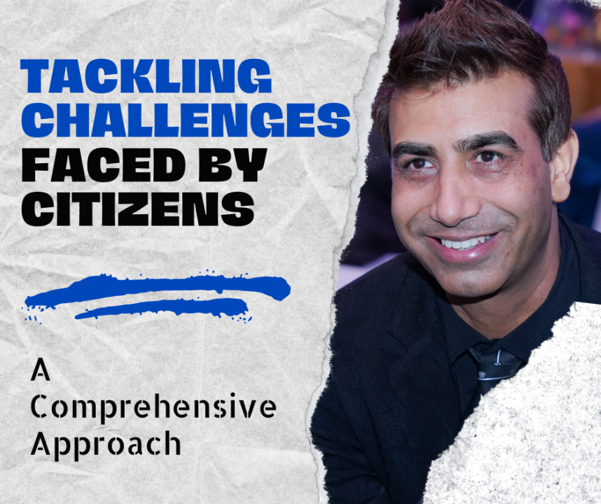 Tackling Challenges Faced by Citizens: A Comprehensive Approach Tackling Challenges Faced by Citizens: A Comprehensive Approach