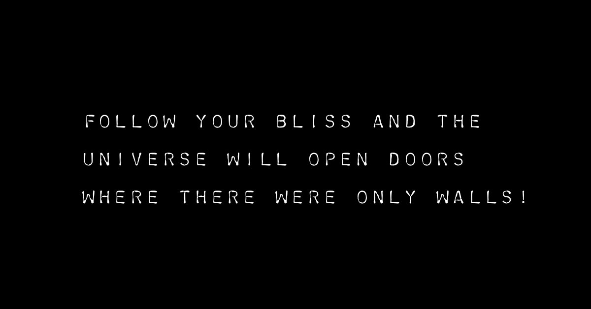 Where's Your BLISS? Where's Your BLISS?