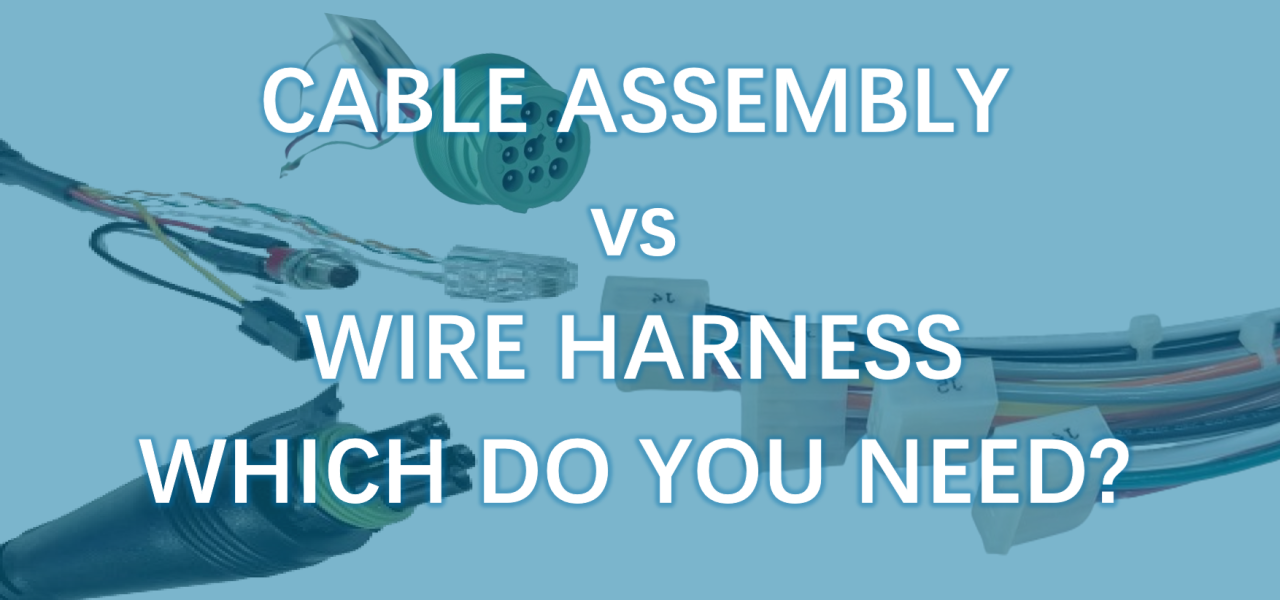 Exploring the Technical Differences Between Cable Assemblies and Wire ... Exploring the Technical Differences Between Cable Assemblies and Wire ...
