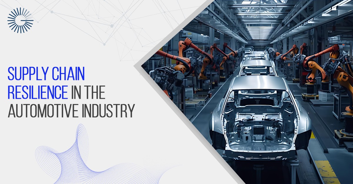 Supply Chain Resilience in the Automotive Industry: Meeting the Challenges Supply Chain Resilience in the Automotive Industry: Meeting the Challenges