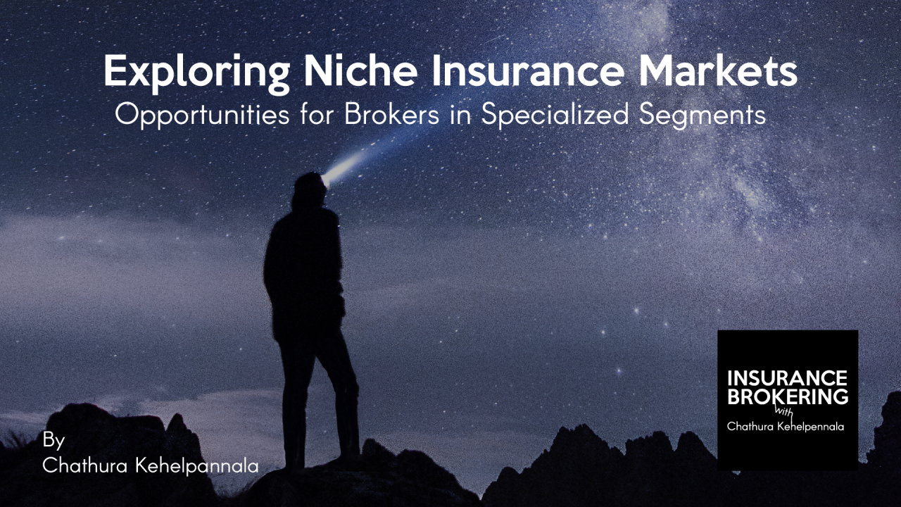 Exploring Niche Insurance Markets: Opportunities for Brokers in ... Exploring Niche Insurance Markets: Opportunities for Brokers in ...