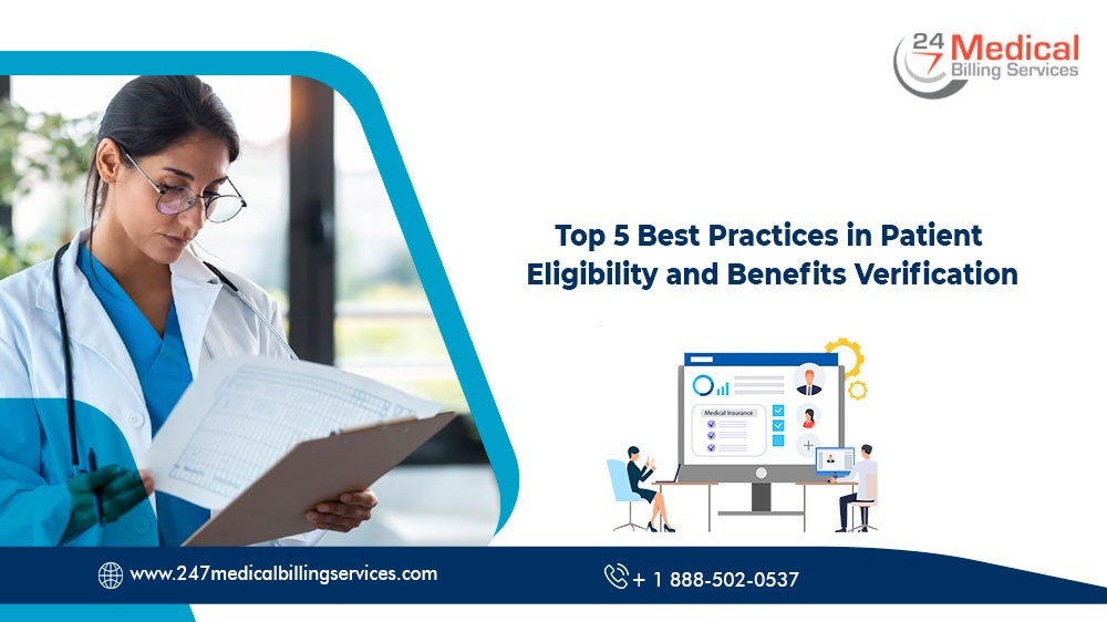 Top 5 Best Practices in Patient Eligibility and Benefits Verification Top 5 Best Practices in Patient Eligibility and Benefits Verification