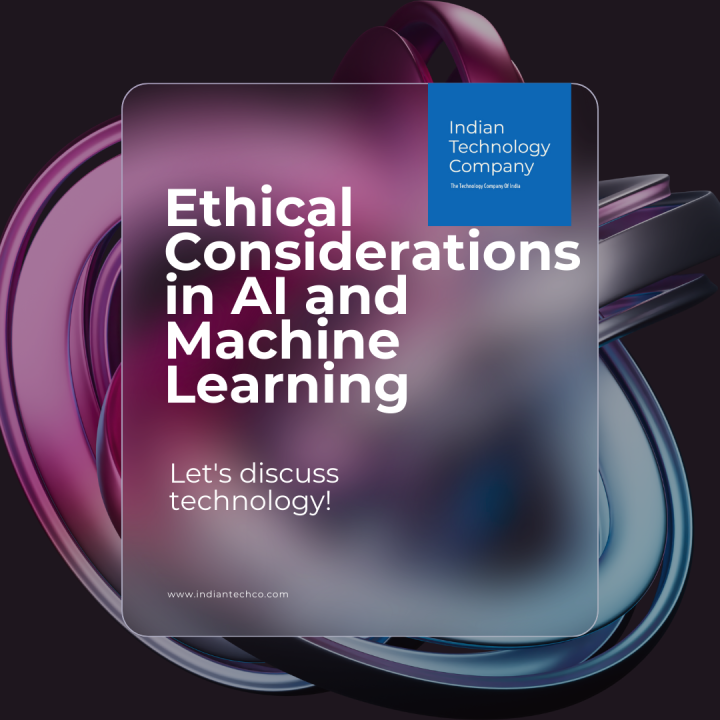Ethical Considerations in AI and Machine Learning Ethical Considerations in AI and Machine Learning
