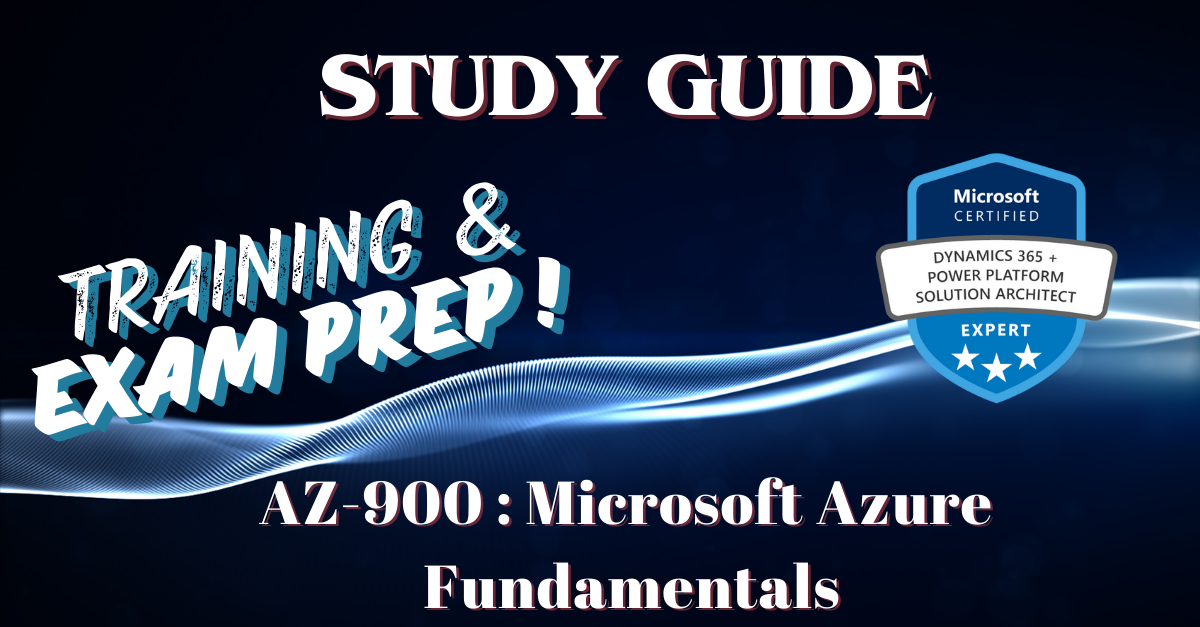 Study Guide for AZ-900 : Azure Fundamentals Study Guide for AZ-900 : Azure Fundamentals