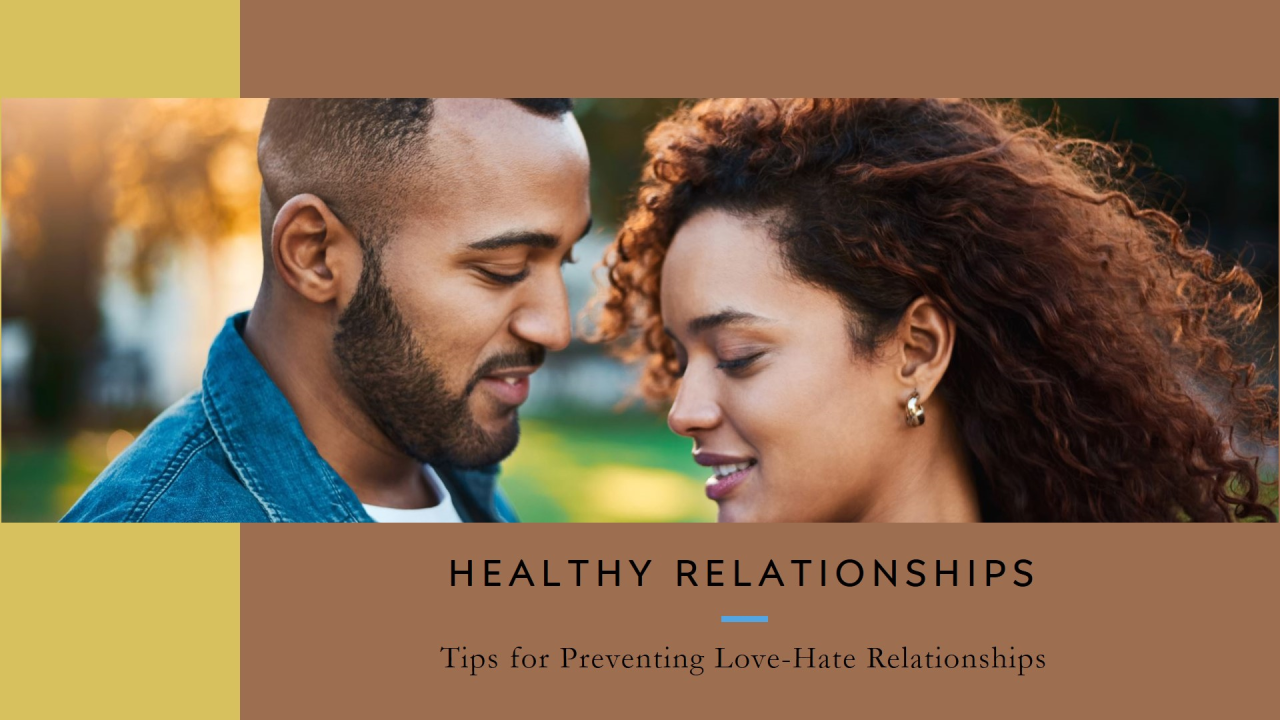 PREVENTING LOVE-HATE RELATIONSHIPS PREVENTING LOVE-HATE RELATIONSHIPS
