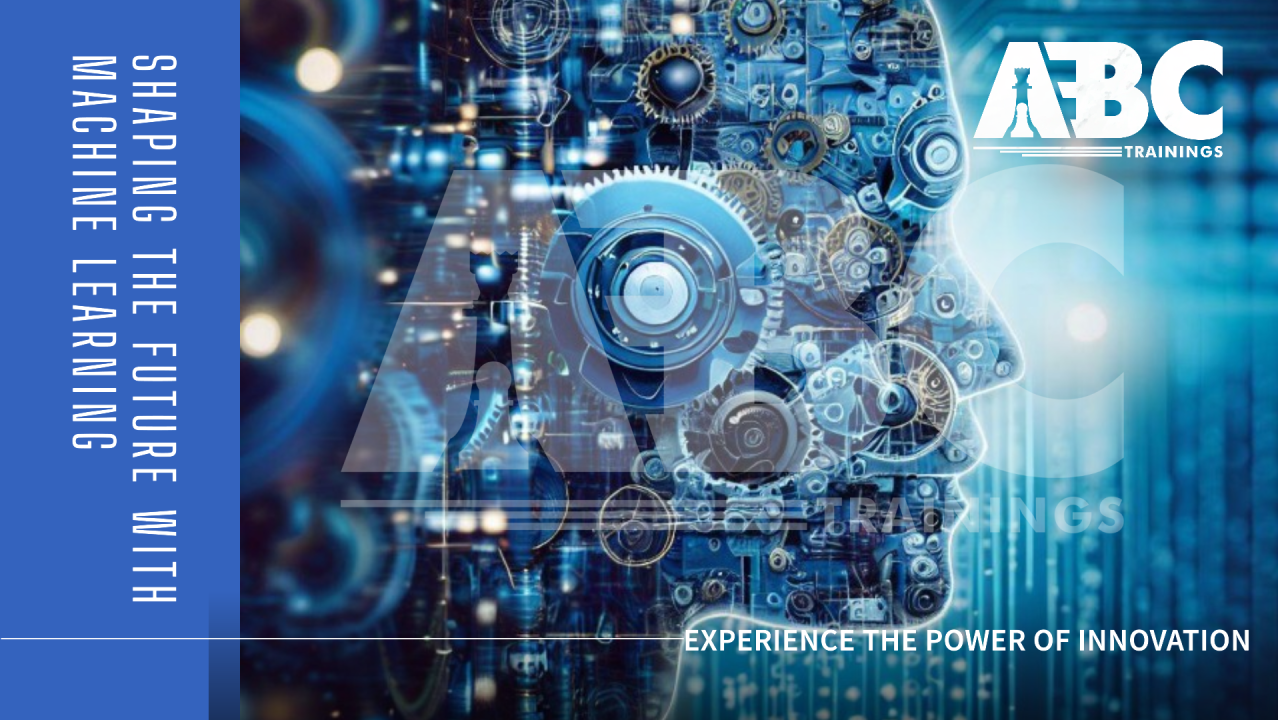 Machine Learning: Powering the Future - How ABC Trainings Can Equip You ... Machine Learning: Powering the Future - How ABC Trainings Can Equip You ...