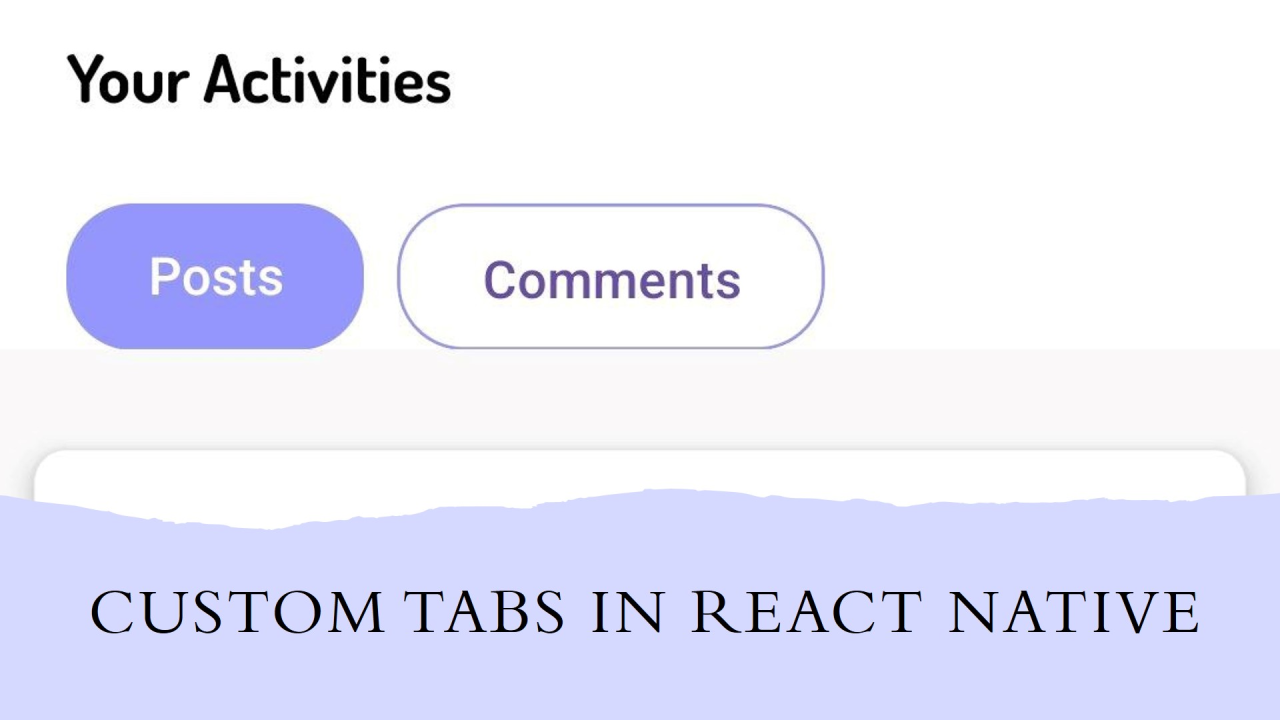 Creating Custom Tabs in React Native Without External Libraries Creating Custom Tabs in React Native Without External Libraries