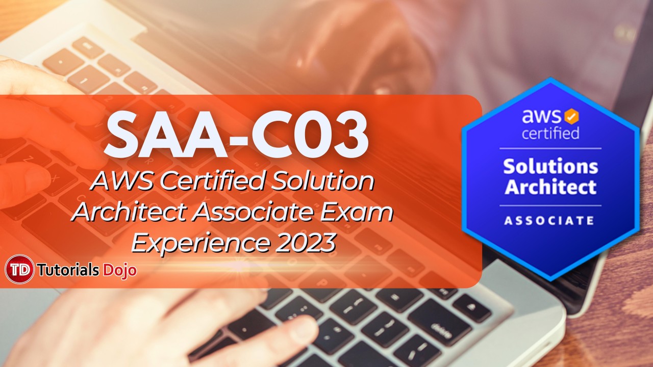SAA-C03 AWS Certified Solution Architect Associate Exam Experience 2023 SAA-C03 AWS Certified Solution Architect Associate Exam Experience 2023