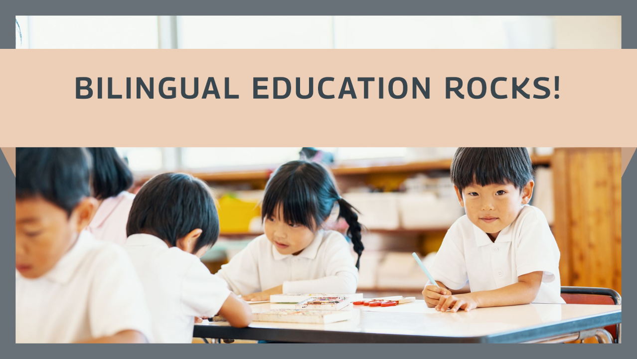 Bilingual Education and its Significance Bilingual Education and its Significance
