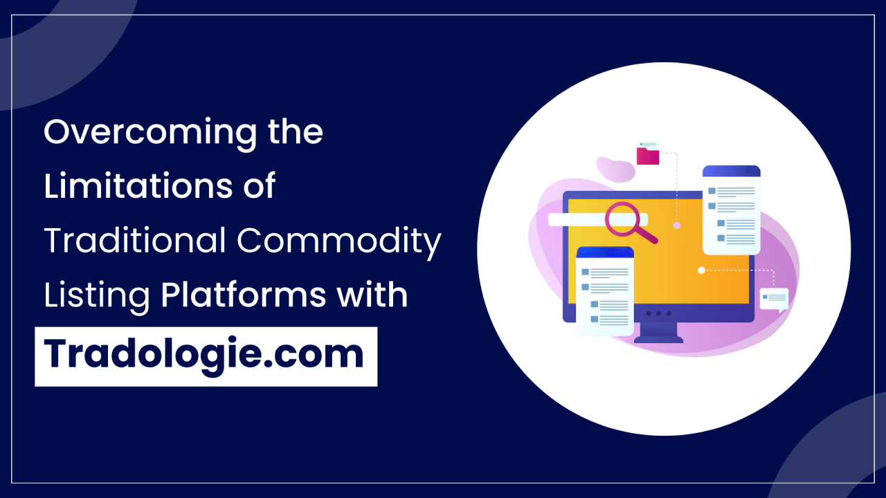 Overcoming the Limitations of Traditional Commodity Listing Platforms ... Overcoming the Limitations of Traditional Commodity Listing Platforms ...