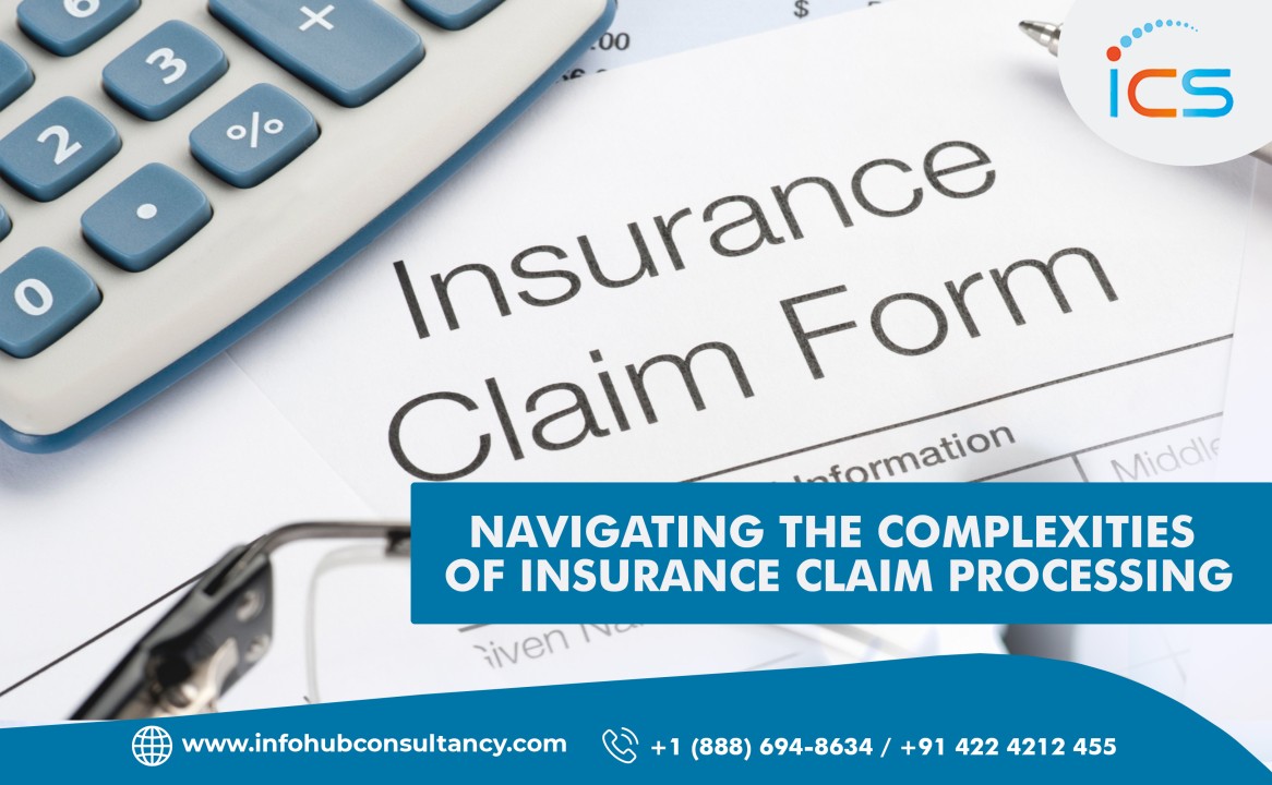 Navigating the Complexities of Insurance Claim Processing Navigating the Complexities of Insurance Claim Processing