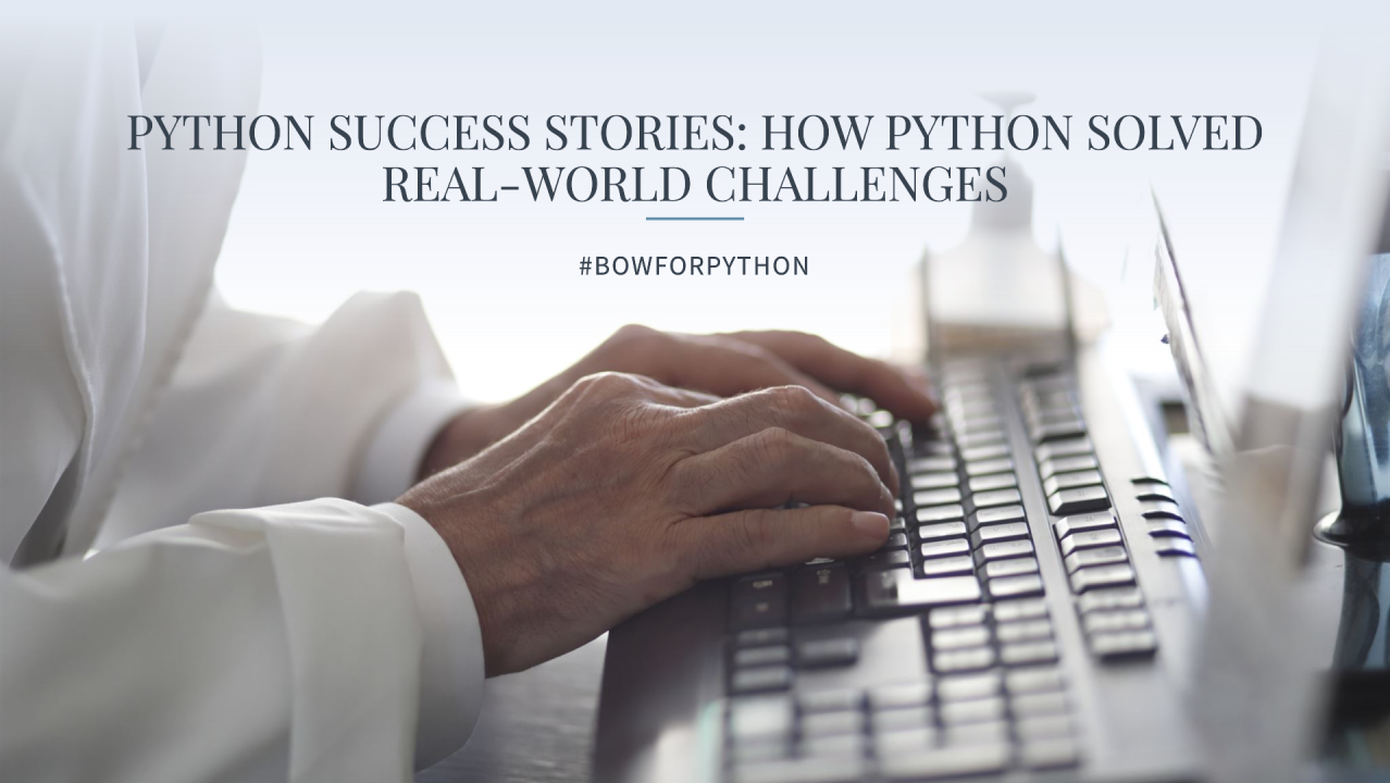 🌟 Python Success Stories: How Python Solved Real-World Challenges 🌟 Python Success Stories: How Python Solved Real-World Challenges