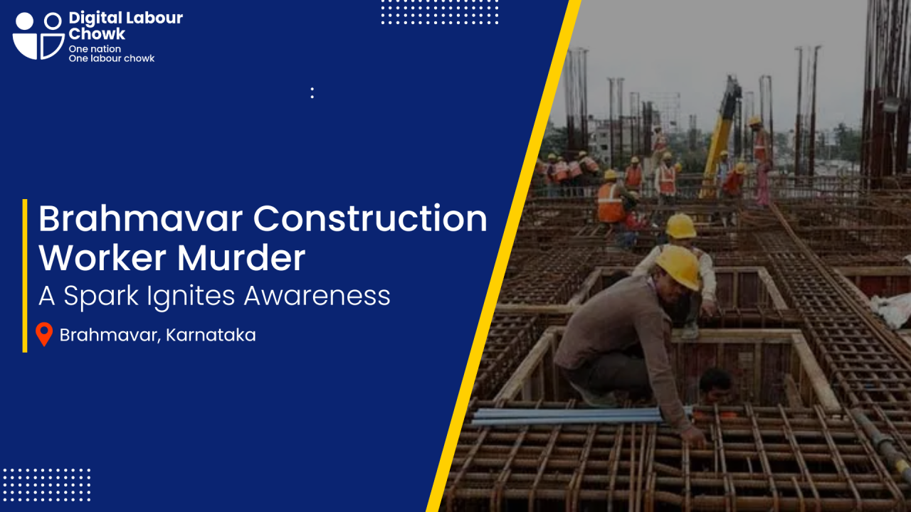 Brahmavar Construction Worker Murder: A Spark Ignites Awareness Brahmavar Construction Worker Murder: A Spark Ignites Awareness
