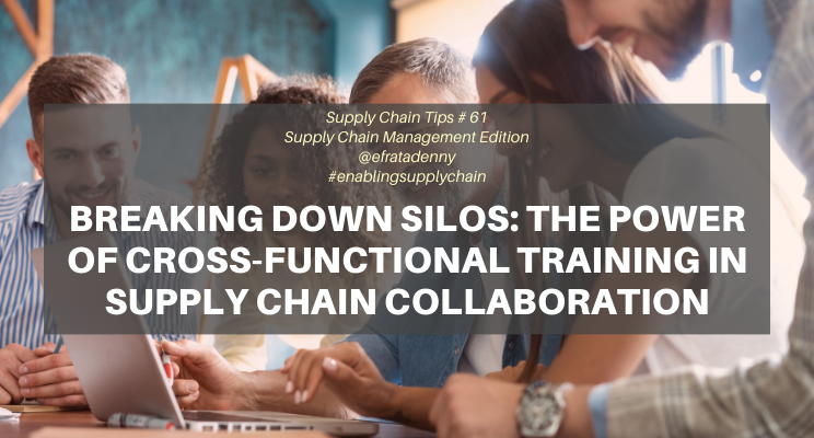 Breaking Down Silos: The Power of Cross-Functional Training in Supply ... Breaking Down Silos: The Power of Cross-Functional Training in Supply ...