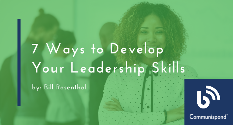 7 Ways to Develop Your Leadership Skills 7 Ways to Develop Your Leadership Skills