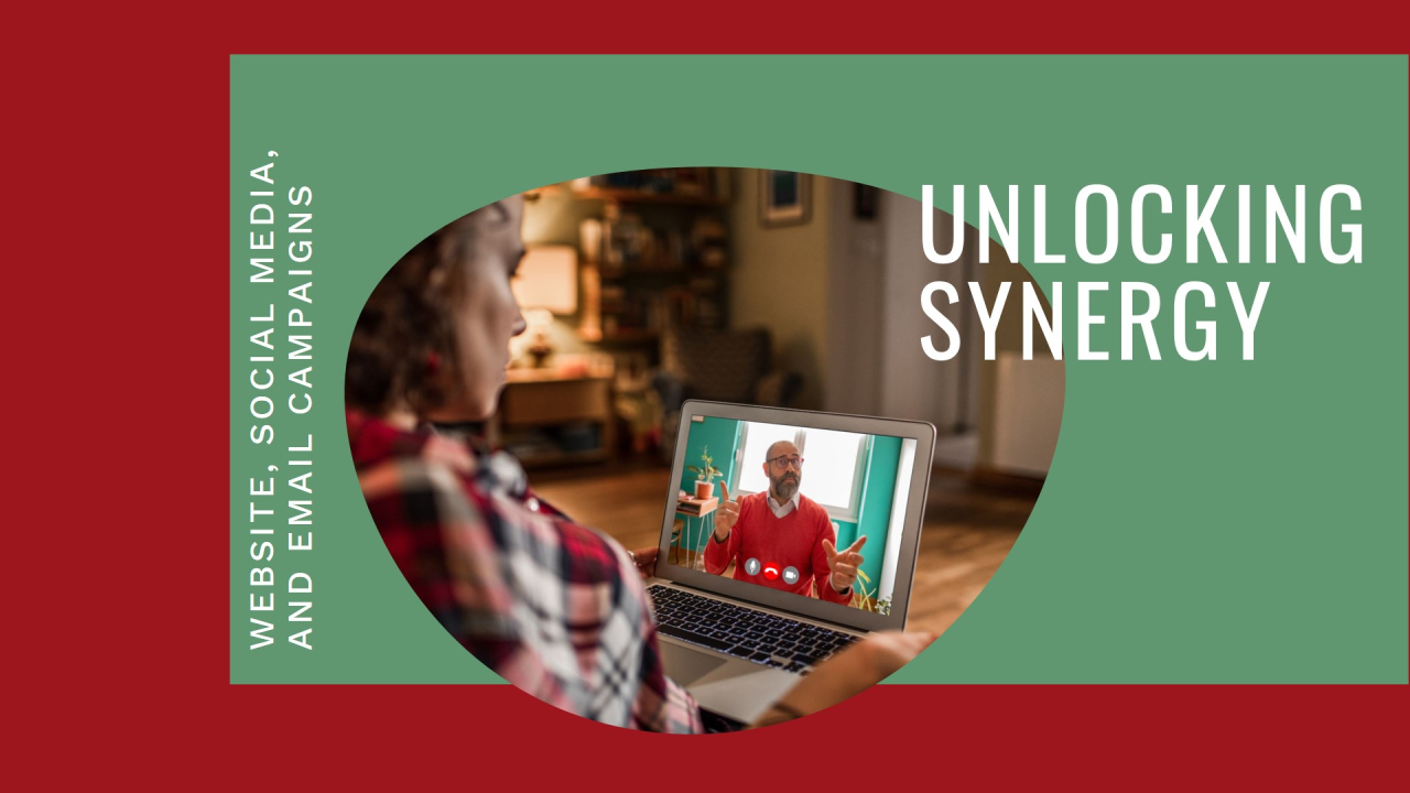 Unlocking Synergy: Website, Social Media, and Email Campaigns Unlocking Synergy: Website, Social Media, and Email Campaigns