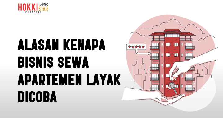Alasan Kenapa Bisnis Sewa Apartemen Layak Dicoba Alasan Kenapa Bisnis Sewa Apartemen Layak Dicoba