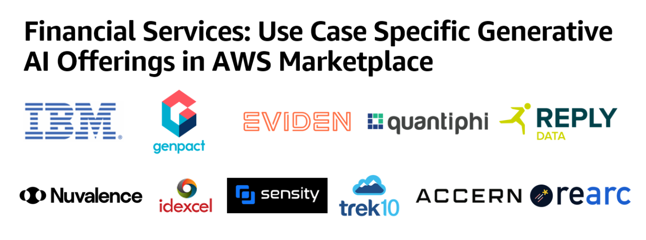 Financial Services: Use Case Specific Generative AI Offerings in AWS ... Financial Services: Use Case Specific Generative AI Offerings in AWS ...