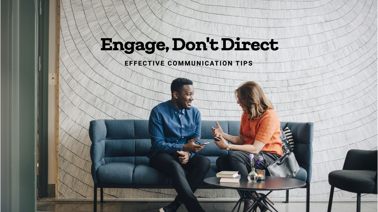 Engaging Dialogue vs. Directing Orders Engaging Dialogue vs. Directing Orders