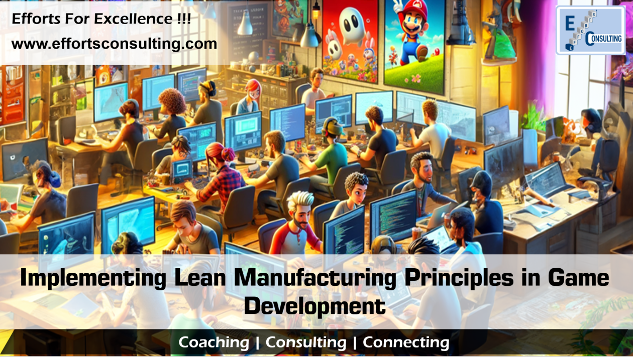 Implementing Lean Manufacturing Principles in Game Development Implementing Lean Manufacturing Principles in Game Development