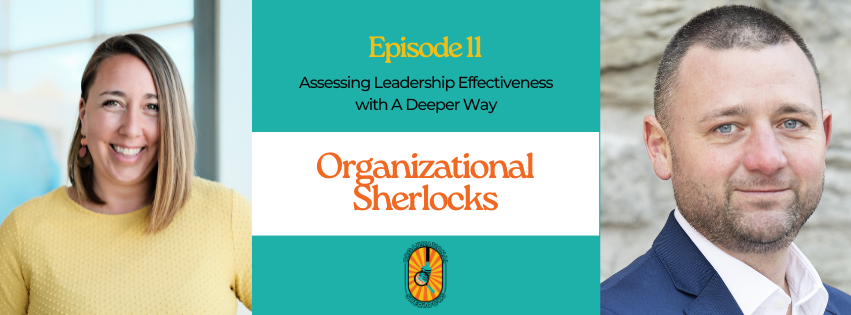 Assessing Leadership Effectiveness with A Deeper Way Assessing Leadership Effectiveness with A Deeper Way
