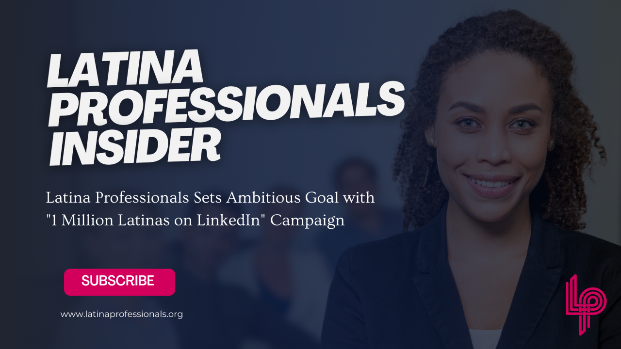 Latina Professionals Sets Ambitious Goal with Latina Professionals Sets Ambitious Goal with