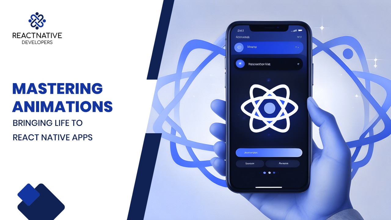 Mastering Animations: Bringing Life to React Native Apps Mastering Animations: Bringing Life to React Native Apps