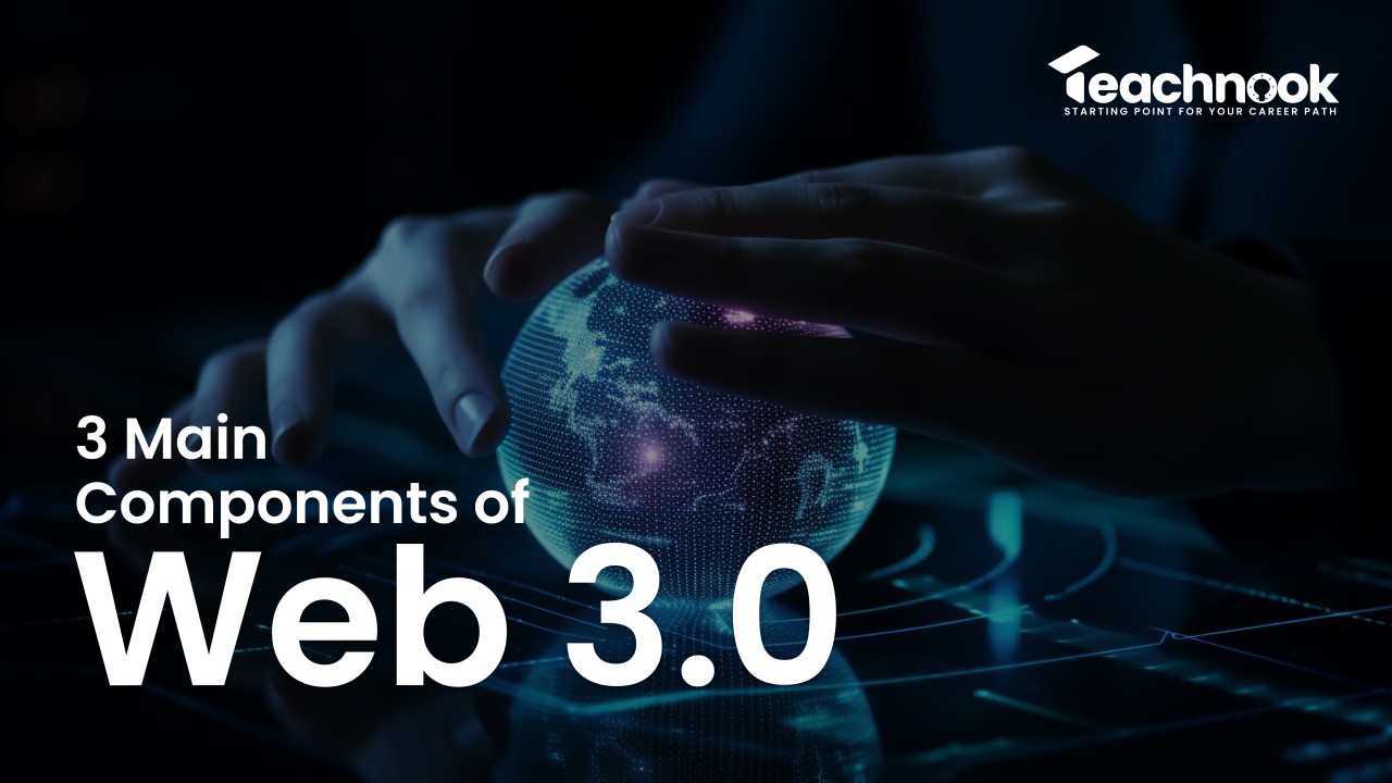3 Main components of Web 3.0 3 Main components of Web 3.0