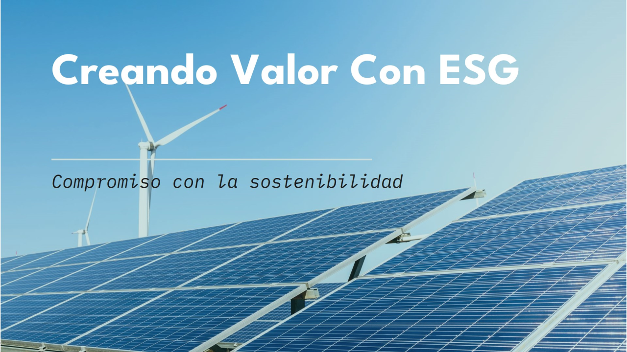 Creando valor con ESG Creando valor con ESG