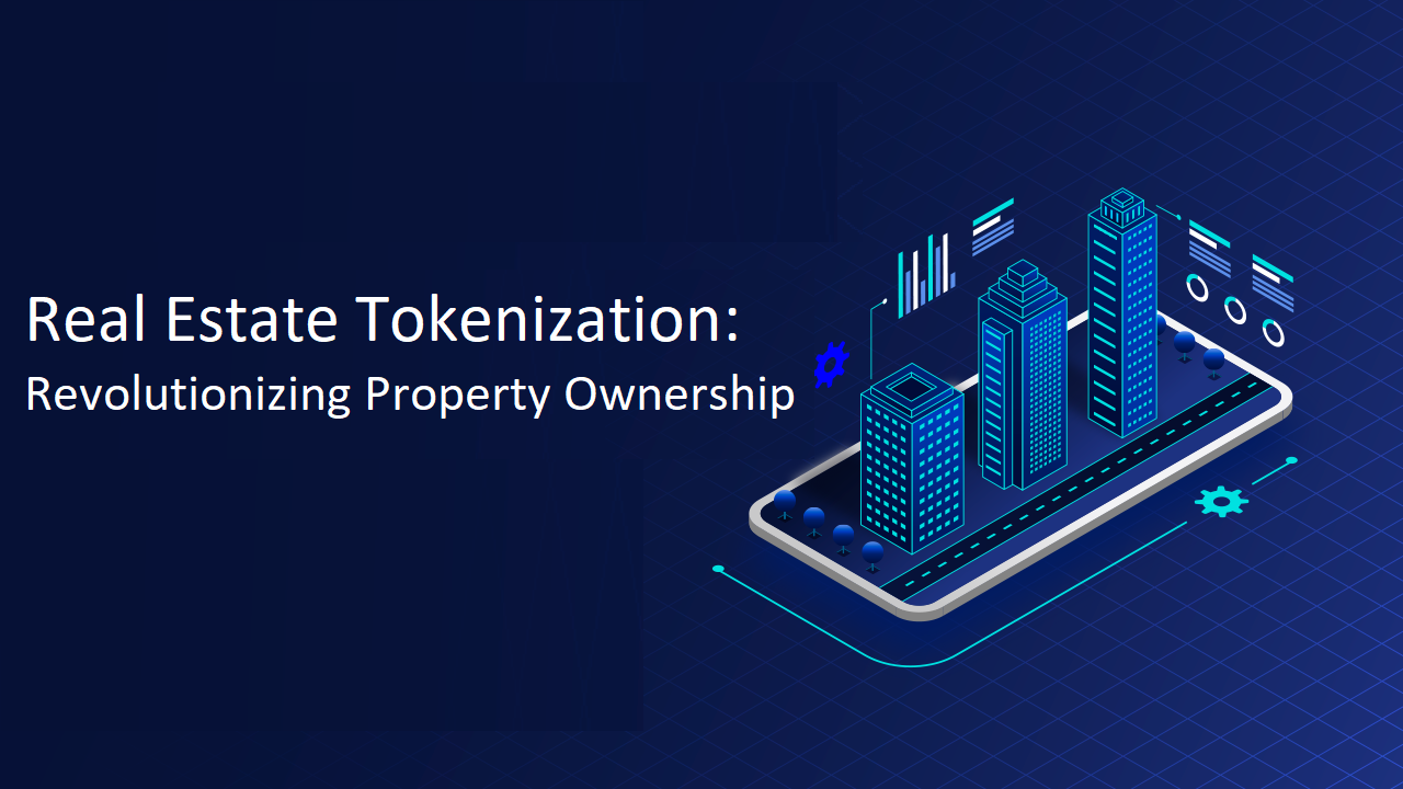 Real Estate Tokenization: Revolutionizing Property Ownership Real Estate Tokenization: Revolutionizing Property Ownership