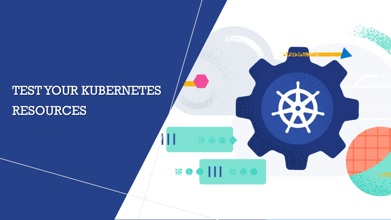 Optimizing Kubernetes Resource Testing Optimizing Kubernetes Resource Testing