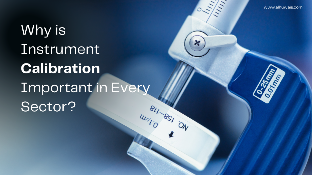 Why is Instrument Calibration Important in Every Sector? Why is Instrument Calibration Important in Every Sector?